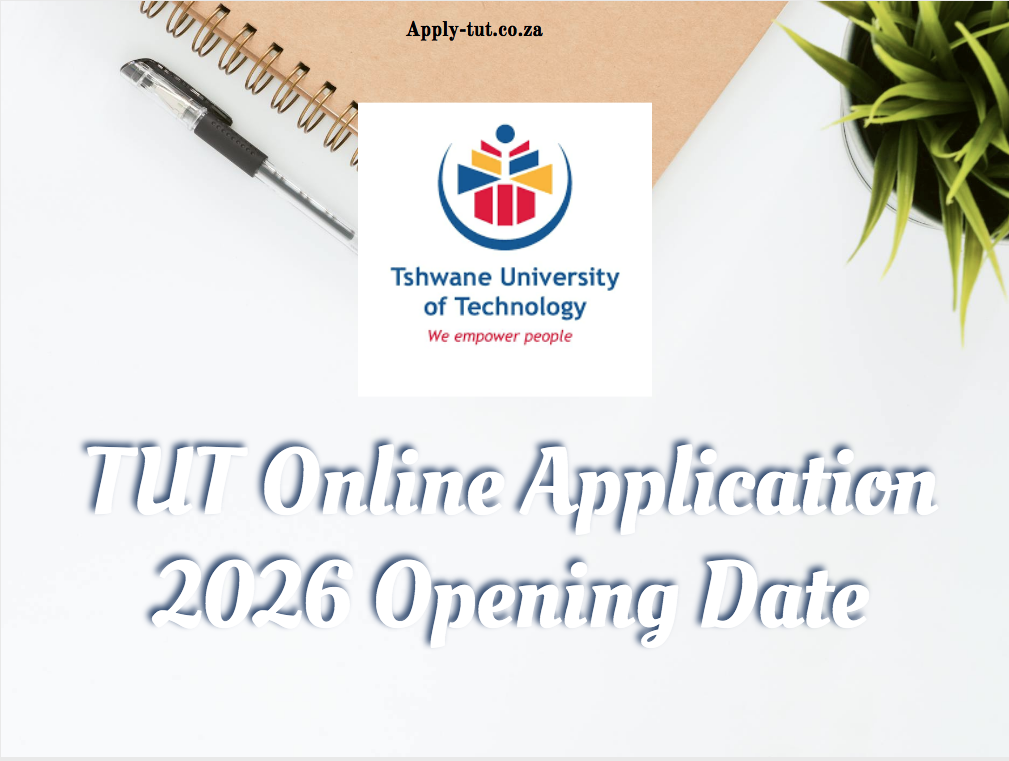 TUT Online Application 2026 Opening Date - www.tut.ac.za TUT Online Application 2026 Opening Date - www.tut.ac.za